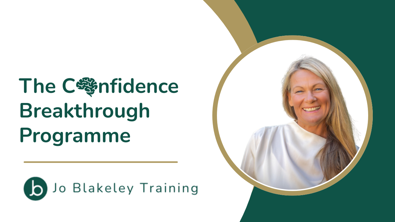 The Confidence Breakthrough Programme - Jo Blakeley Training
